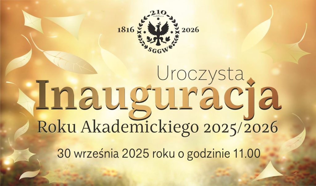 Uroczysta Inauguracja Roku Akademickiego 2025/2026 sggw - Szkoła Główna Gospodarstwa Wiejskiego ...